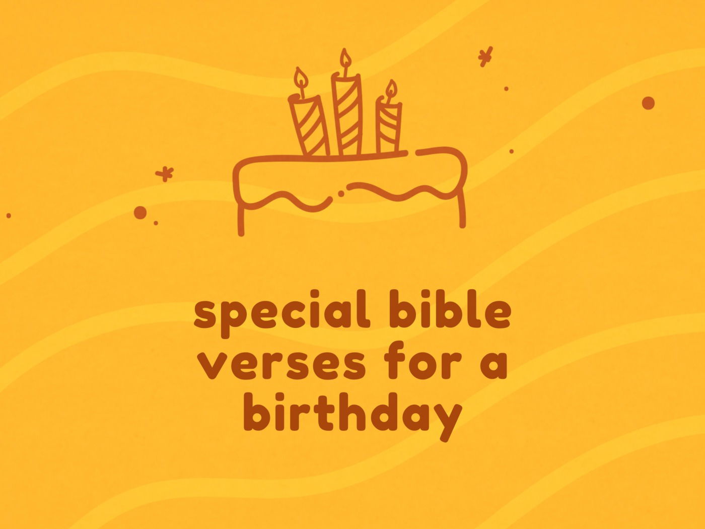 20 Heartfelt Birthday Bible Verses For Blessings - Bible