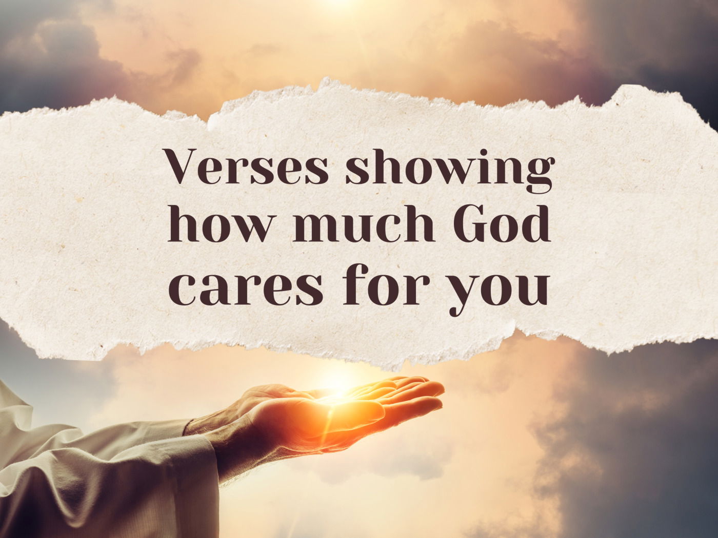 God Cares For You: 7 Verses Showing How Much the Lord Loves You - Bible