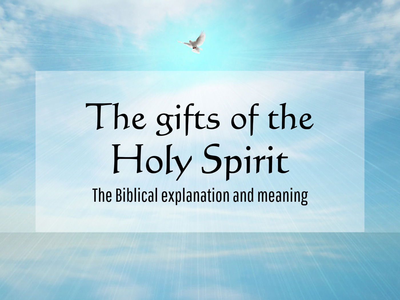 The Gifts of the Holy Spirit (Biblical Explanation and Meaning) - Bible