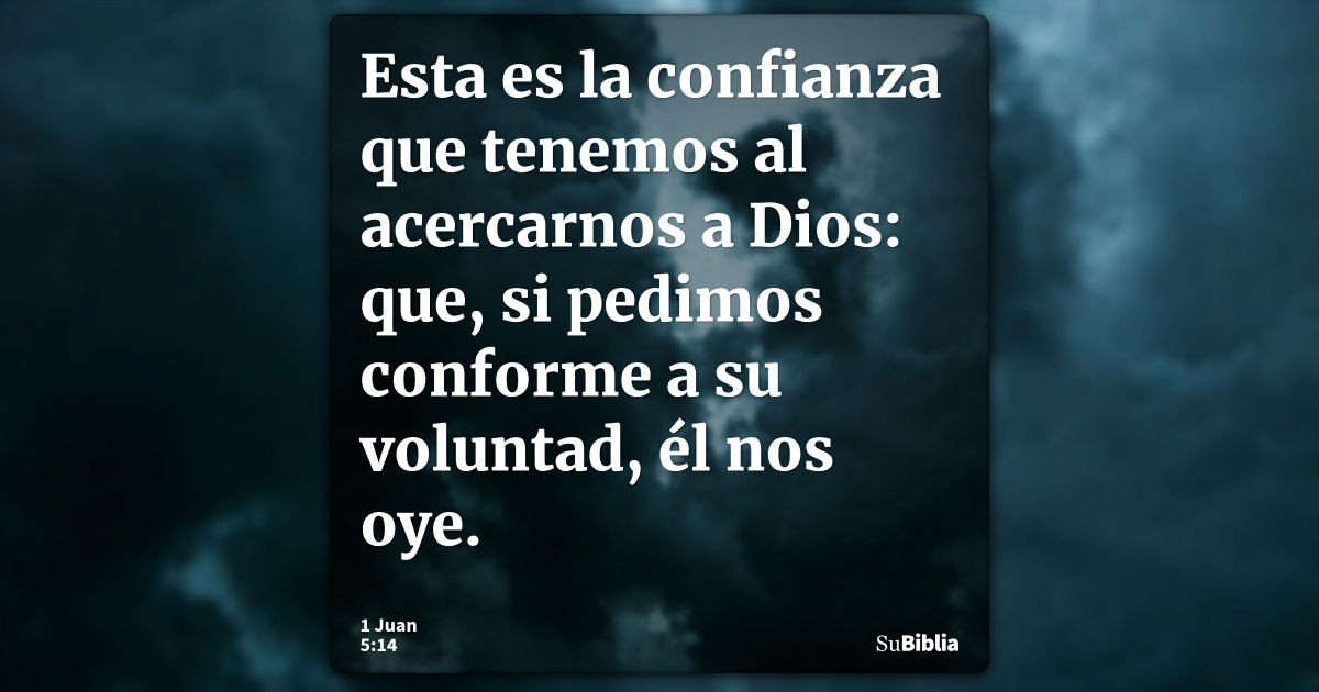 1 Juan 5:14 - Biblia