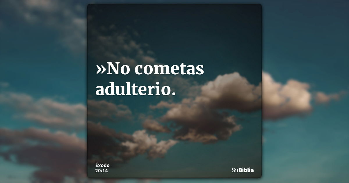 Éxodo 20:14 - Biblia