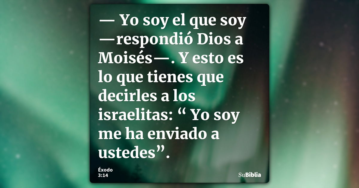 Éxodo 3:14 - Biblia