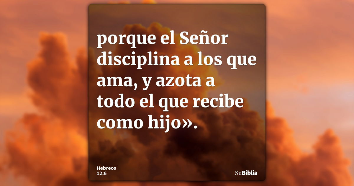 Hebreos 12:6 - Biblia