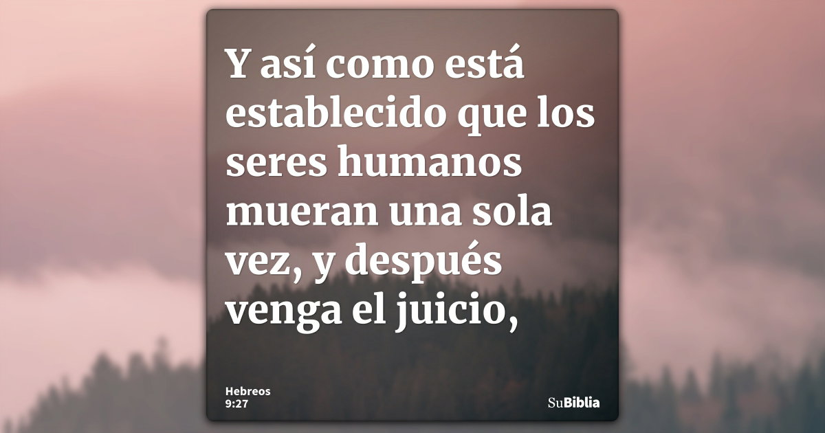 Hebreos 9:27 - Biblia