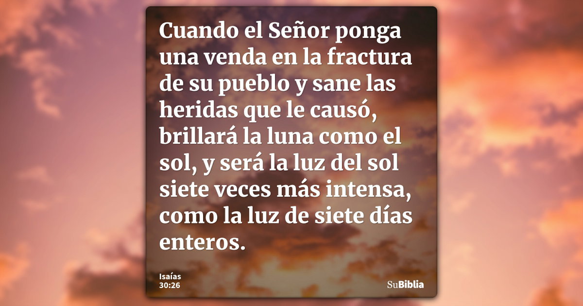 Isaías 30:26 - Biblia