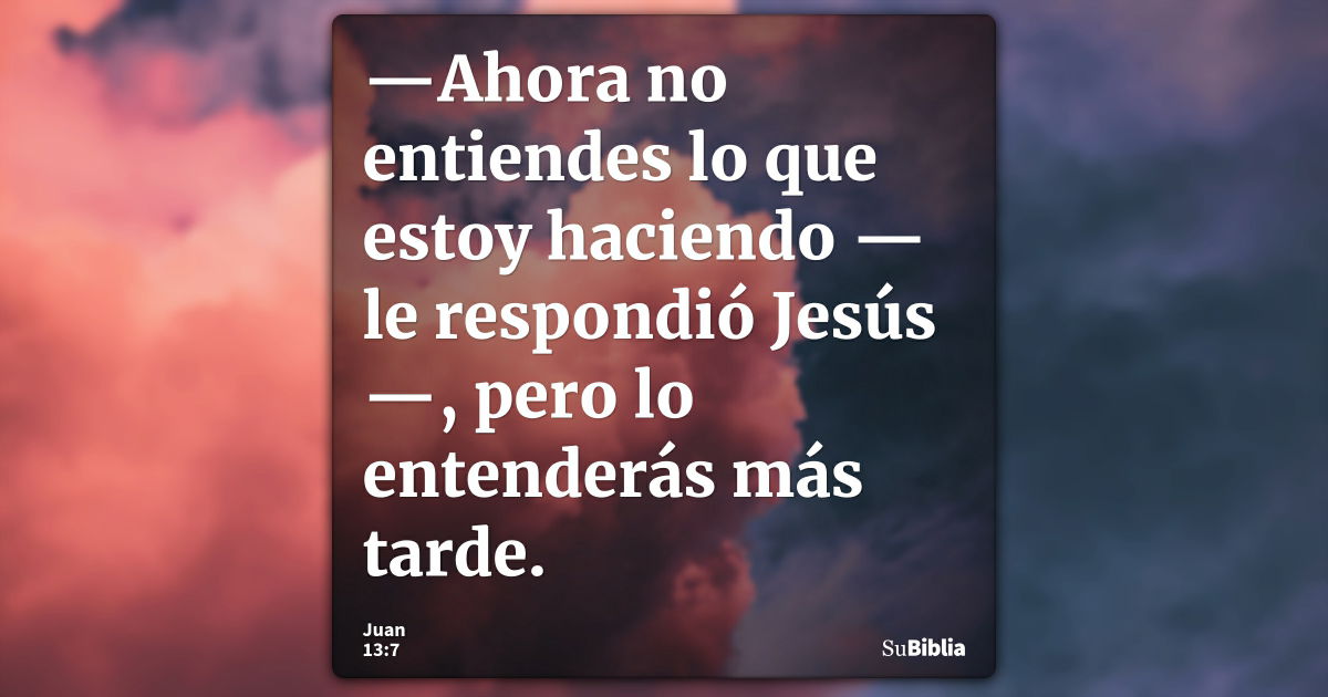 Juan 13:7 - Biblia