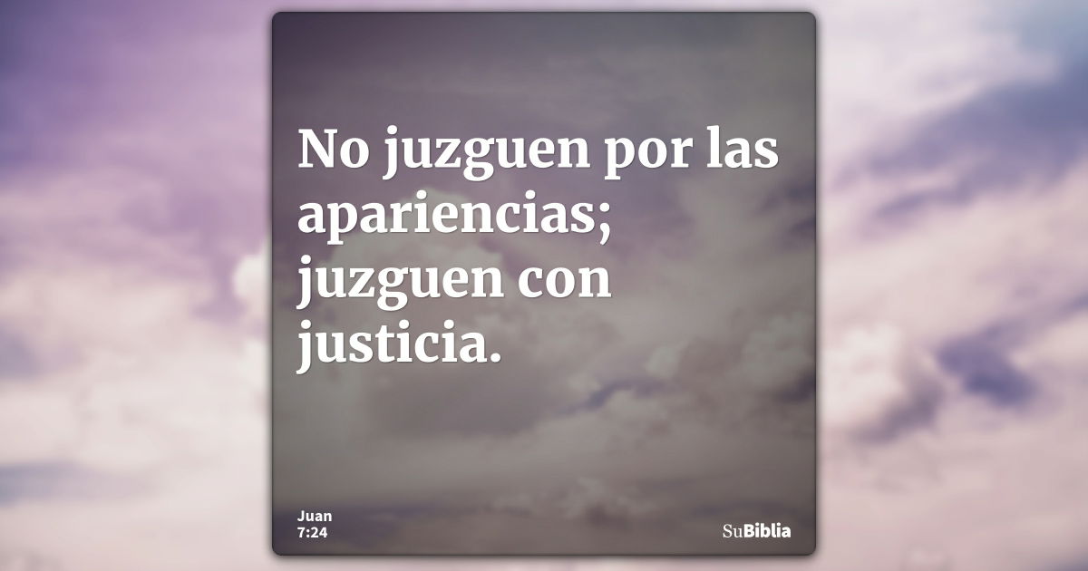 Juan 7:24 - Biblia
