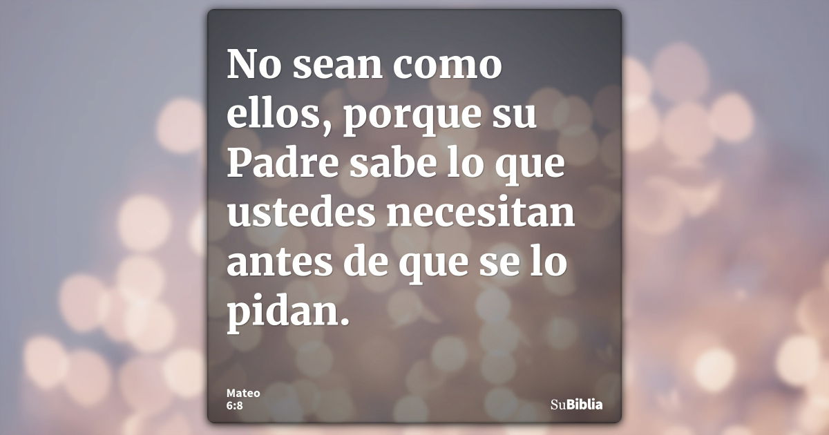 Mateo 6:8 - Biblia