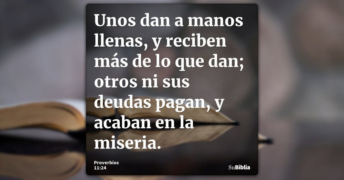 Proverbios 11:24 - Biblia