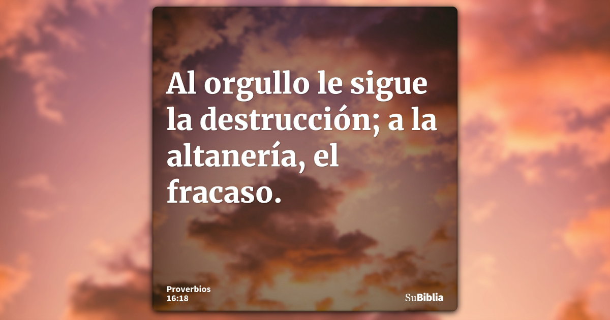 Proverbios 16:18 - Biblia