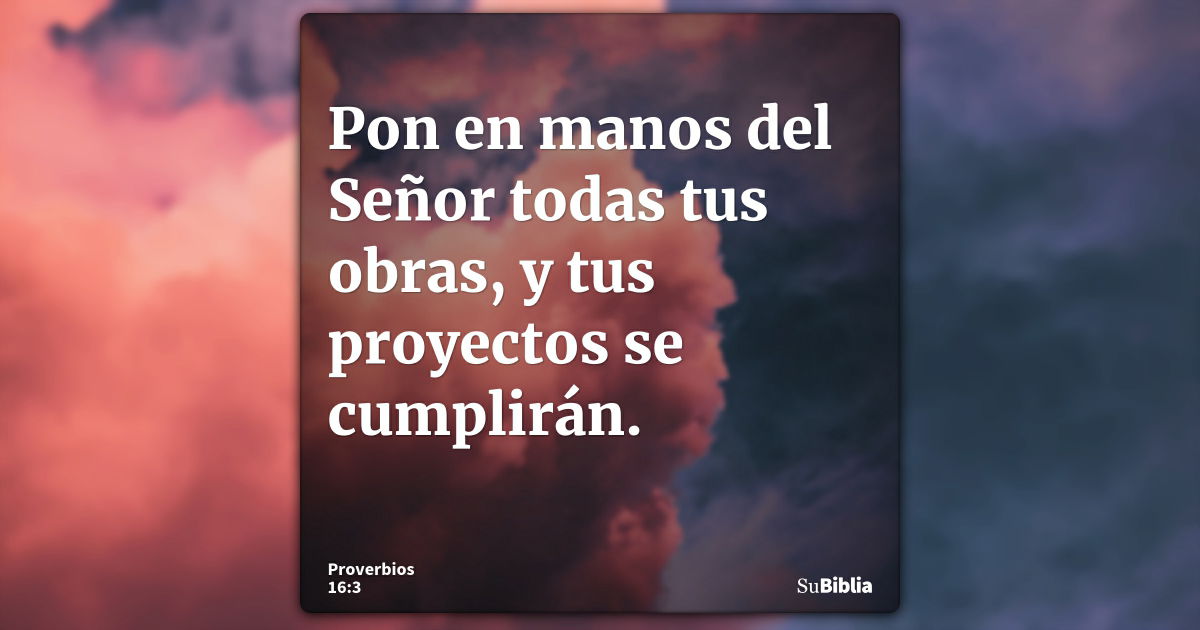Proverbios 16:3 - Biblia