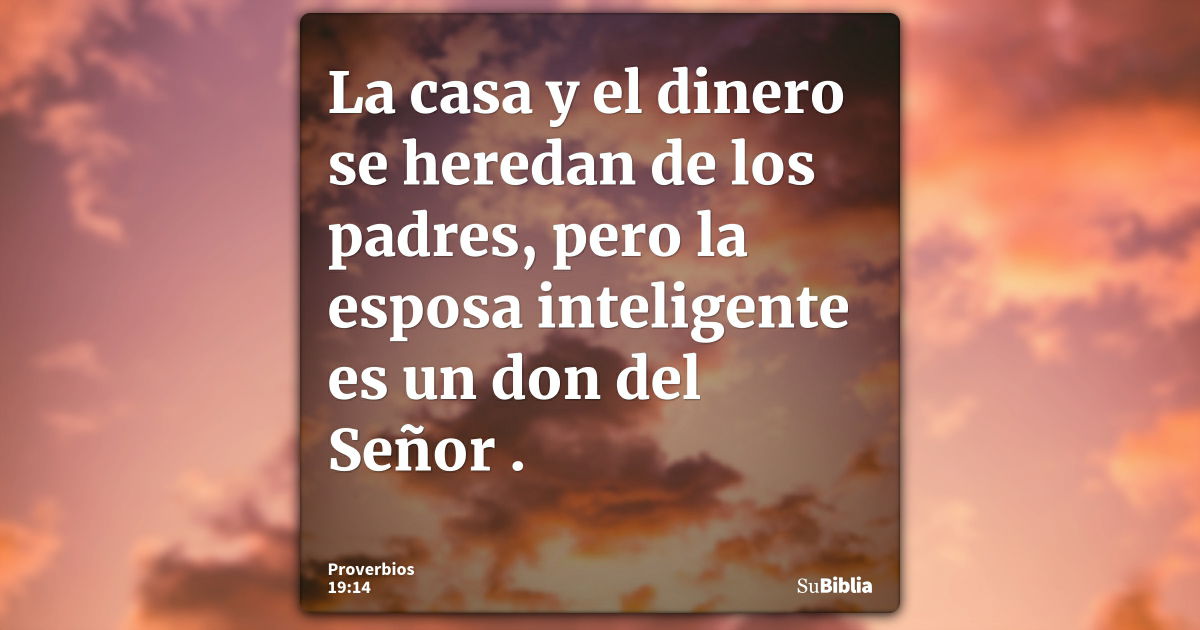 Proverbios 19:14 - Biblia