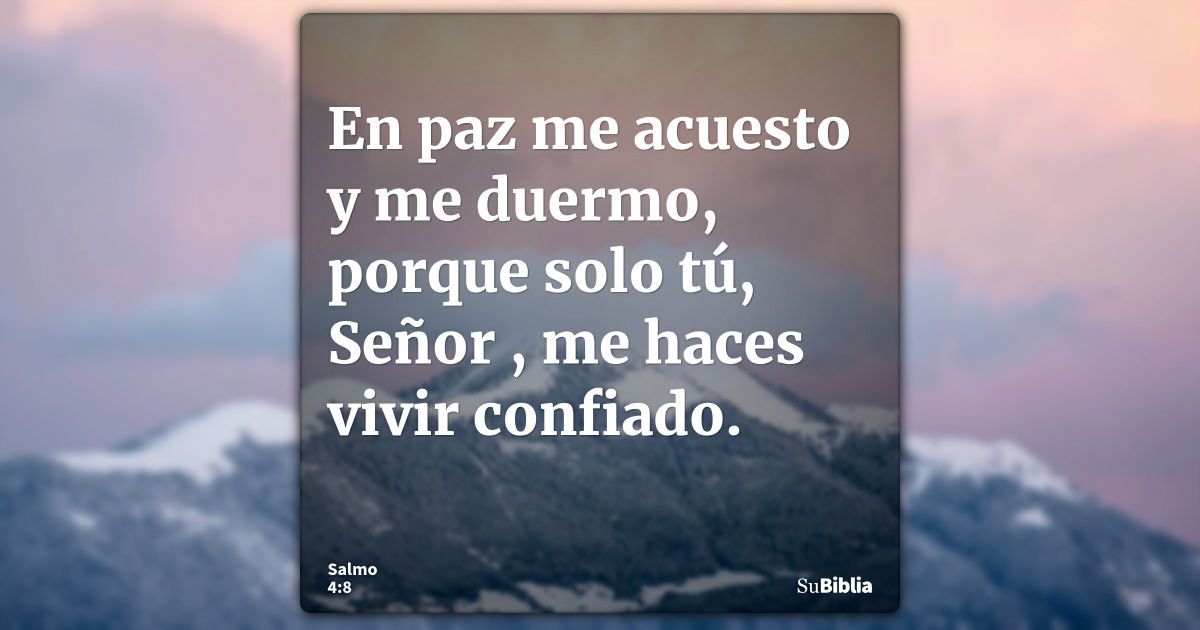 Salmo 4:8 (En paz me acostaré) - Biblia