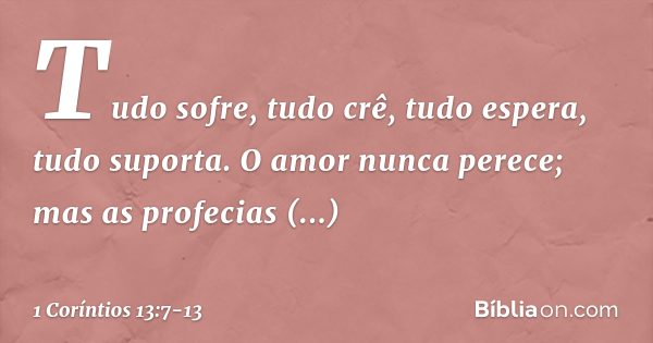 1 Coríntios 13:7-13 - Bíblia