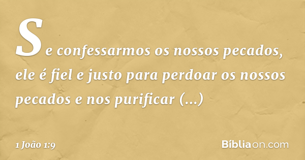 1 João 1:9 (Se confessarmos os nossos pecados) - Bíblia