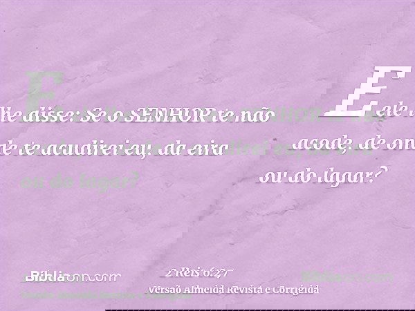 2 Reis 6:27 - Bíblia