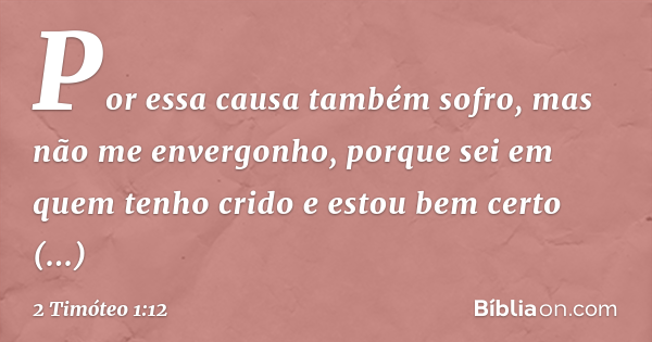 2 Timóteo 1:12 (Eu sei em quem tenho crido) - Bíblia
