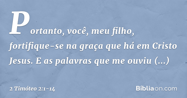 2 Timóteo 2:1-14 - Bíblia
