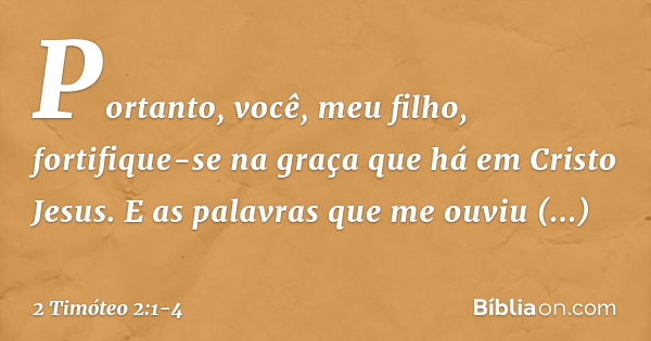 2 Timóteo 2:1-4 - Bíblia