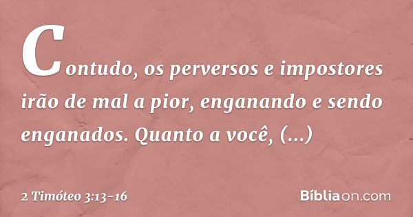 2 Timóteo 3:13-16 - Bíblia