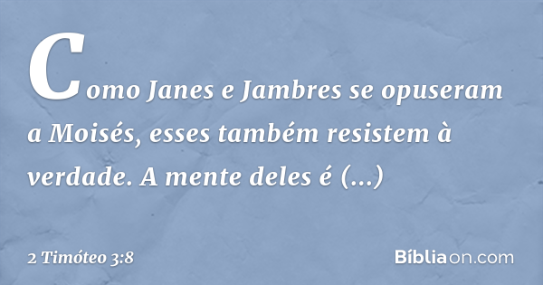2 Timóteo 3:8 - Bíblia