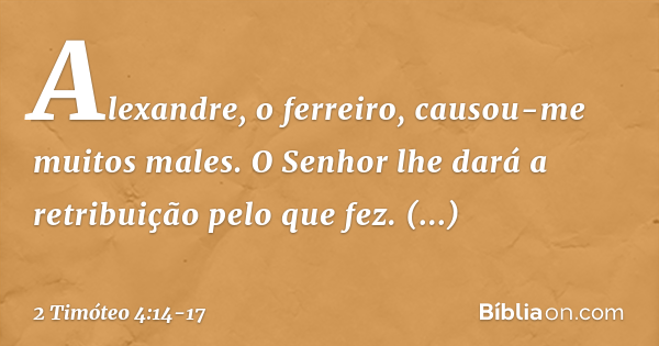 2 Timóteo 4:14-17 - Bíblia