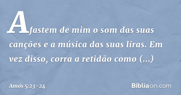 Amós 5:23-24 - Bíblia