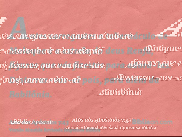Atos dos Apóstolos 7:43 - Bíblia
