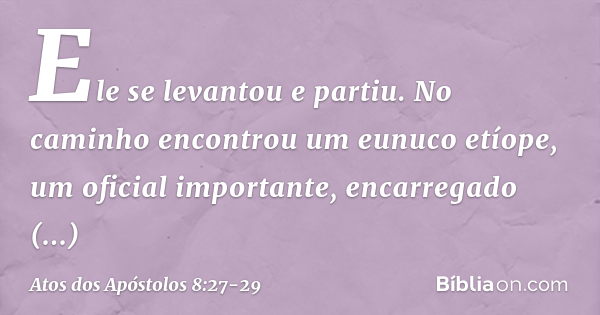 Atos dos Apóstolos 8:27-29 - Bíblia