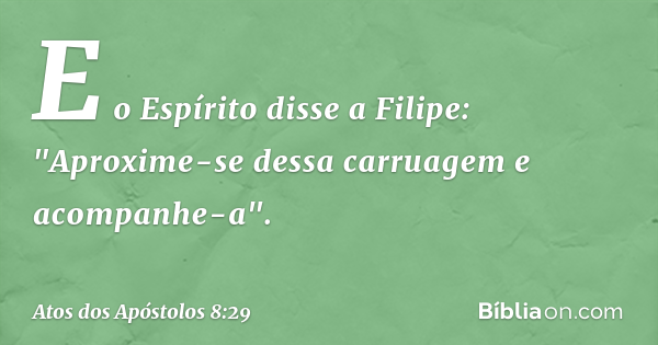 Atos dos Apóstolos 8:29 - Bíblia