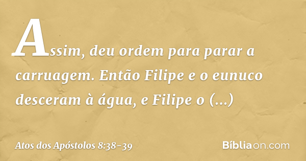 Atos dos Apóstolos 8:38-39 - Bíblia