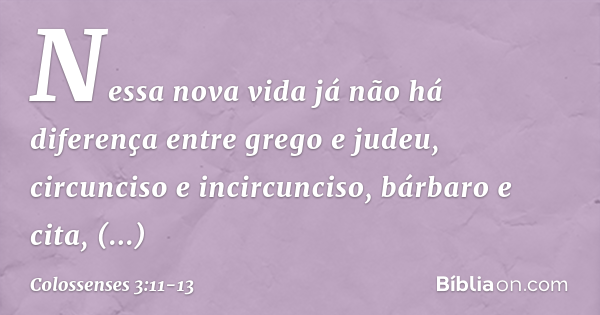 Colossenses 3:11-13 - Bíblia