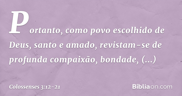Colossenses 3:12-21 - Bíblia