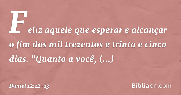 Daniel 12:12-13 - Bíblia