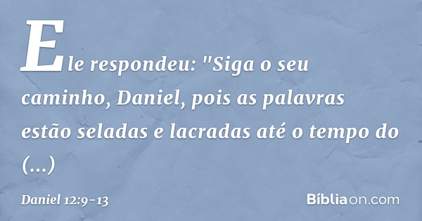 Daniel 12:9-13 - Bíblia