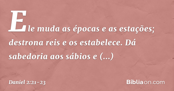 Daniel 2:21-23 - Bíblia