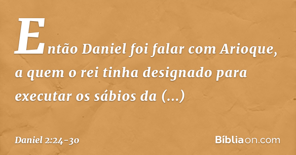 Daniel 2:24-30 - Bíblia