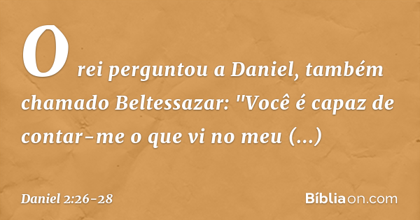Daniel 2:26-28 - Bíblia