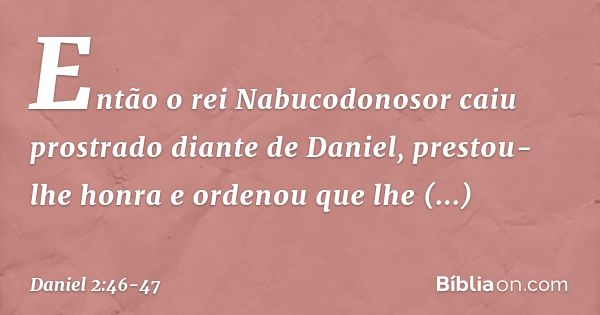 Daniel 2:46-47 - Bíblia