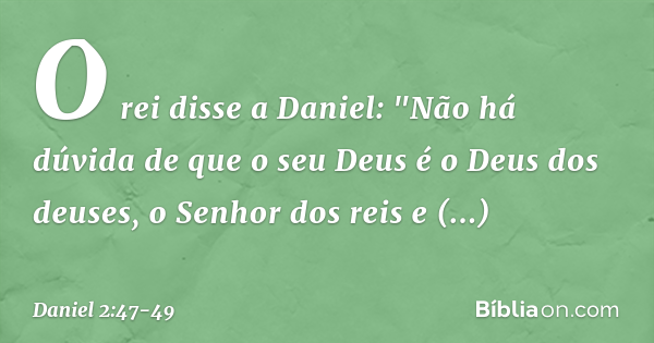 Daniel 2:47-49 - Bíblia