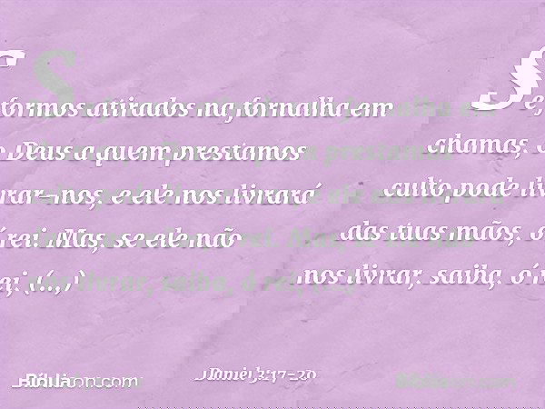 Daniel 3:17-20 - Bíblia