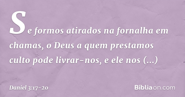 Daniel 3:17-20 - Bíblia