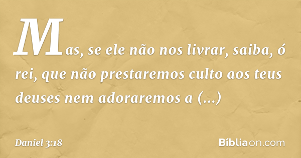 Daniel 3:18 - Bíblia