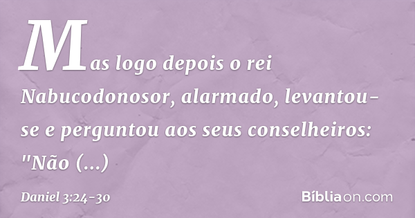 Daniel 3:24-30 - Bíblia