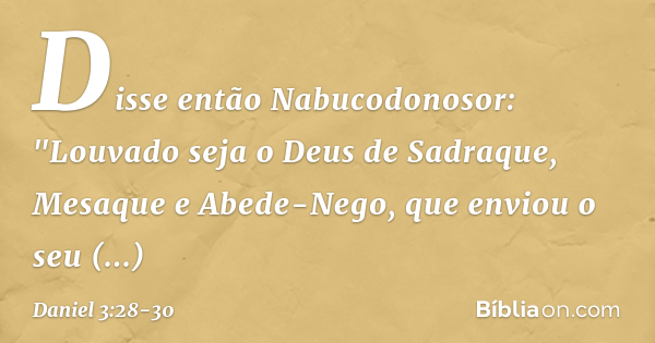 Daniel 3:28-30 - Bíblia
