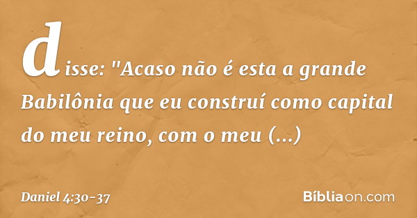 Daniel 4:30-37 - Bíblia