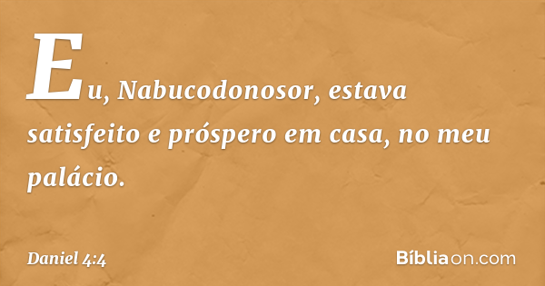 Daniel 4:4 - Bíblia