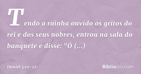 Daniel 5:10-12 - Bíblia