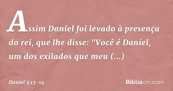 Daniel 5:13-14 - Bíblia