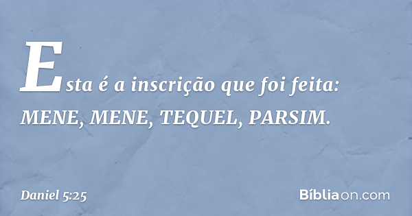 Daniel 5:25 - Bíblia